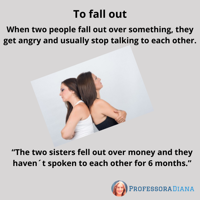 to fall out – Professora Diana